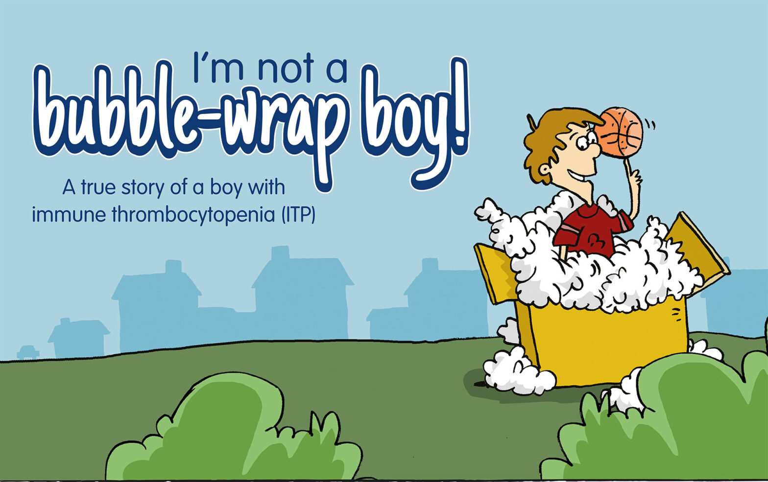 I’m not a bubble-wrap boy – storybook to help children understand ITP ...